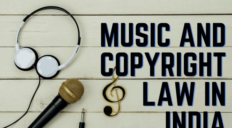 Music and Copyright Law in India - Blog | Sonisvision