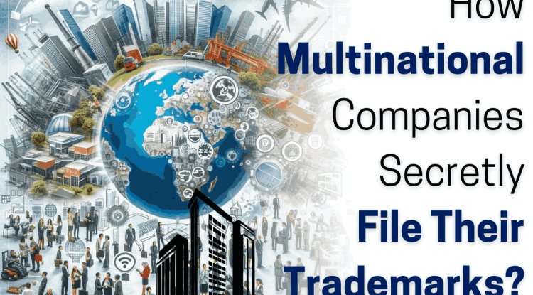 How Multinational Companies Secretly File Their Trademarks - Blog ...