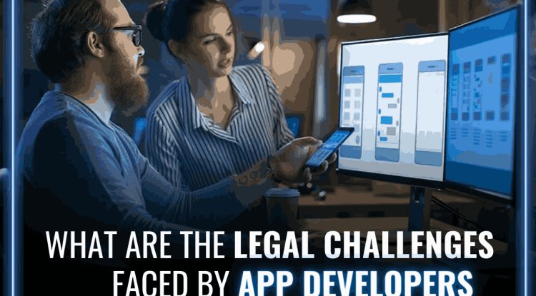 What are the Legal Challenges faced by App Developers? - Blog | Sonisvision