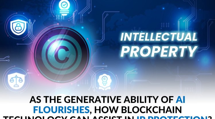 AS THE GENERATIVE ABILITY OF AI FLOURISHES, HOW BLOCKCHAIN TECHNOLOGY ...