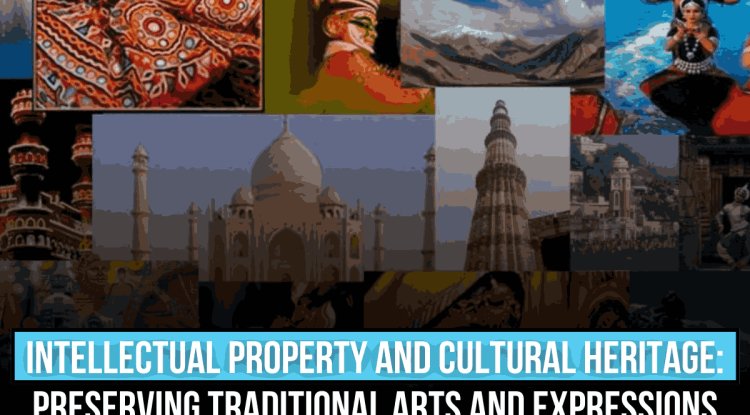 INTELLECTUAL PROPERTY AND CULTURAL HERITAGE: PRESERVING TRADITIONAL ...