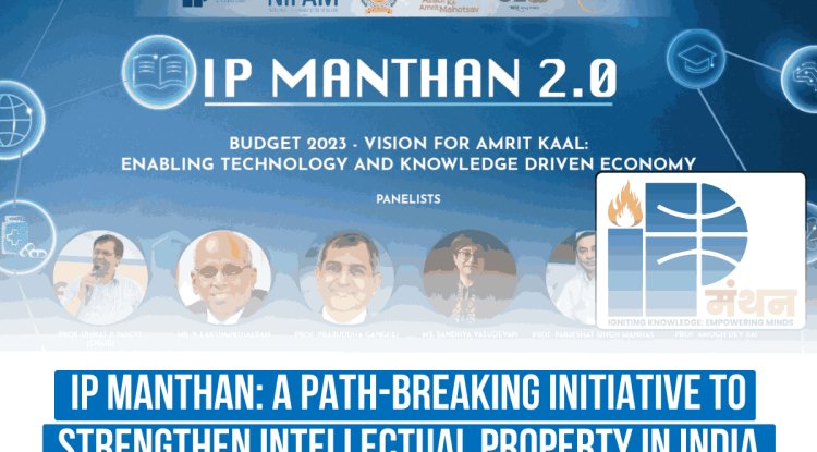 IP Manthan: A Path-Breaking Initiative to Strengthen Intellectual ...