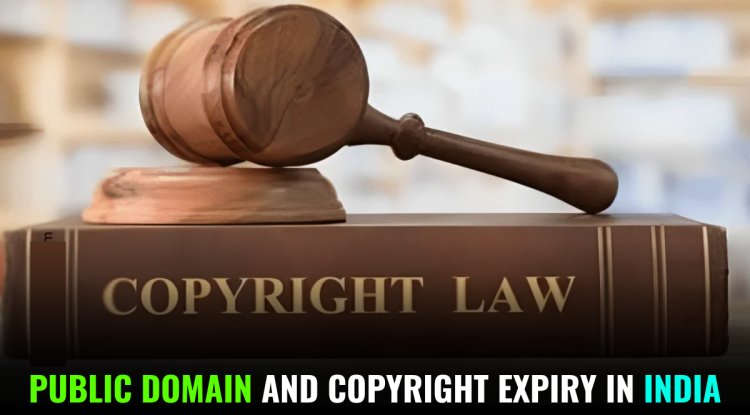 Public Domain and Copyright Expiry in India - Blog | Sonisvision