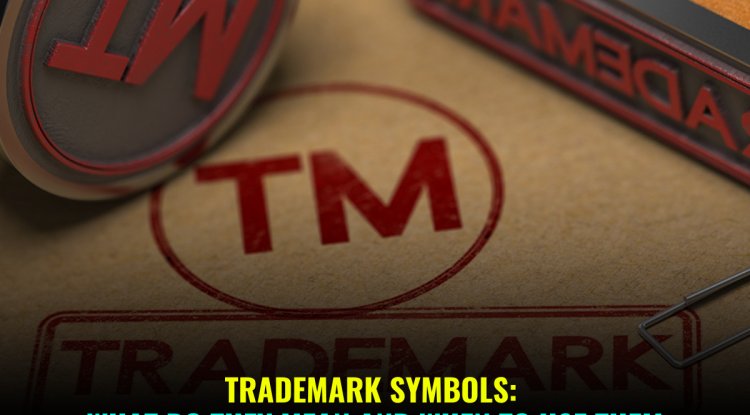 Trademark Symbols: What Do They Mean and When to Use Them - Blog ...