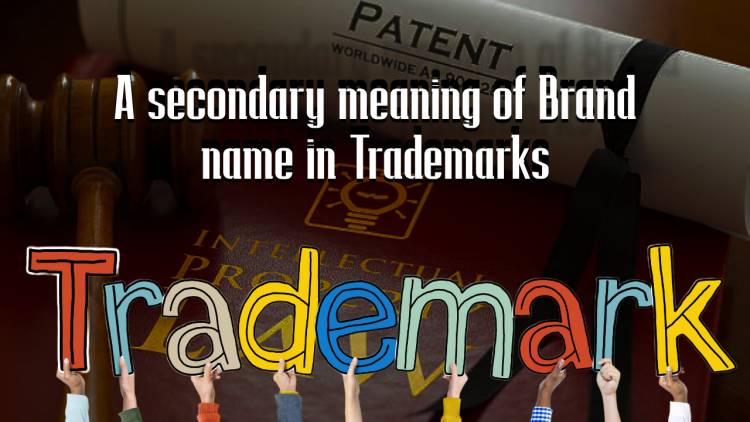 A SECONDARY MEANING OF BRAND NAME IN TRADEMARKS - Blog | Sonisvision