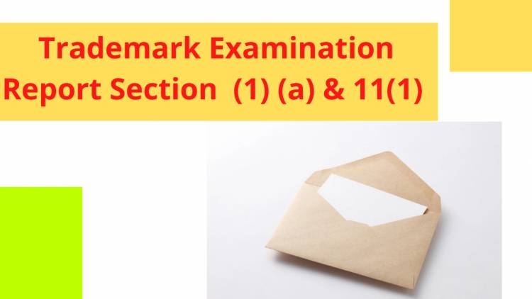 Trademark Examination Report Section (1) (a) & 11(1) Trade Mark Act ...
