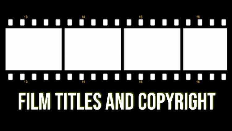 Film Titles and Copyright Law - Blog | Sonisvision