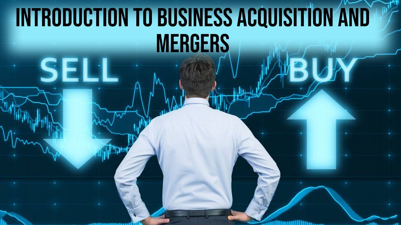 Introduction to Business Acquisition and Mergers - Blog | Sonisvision